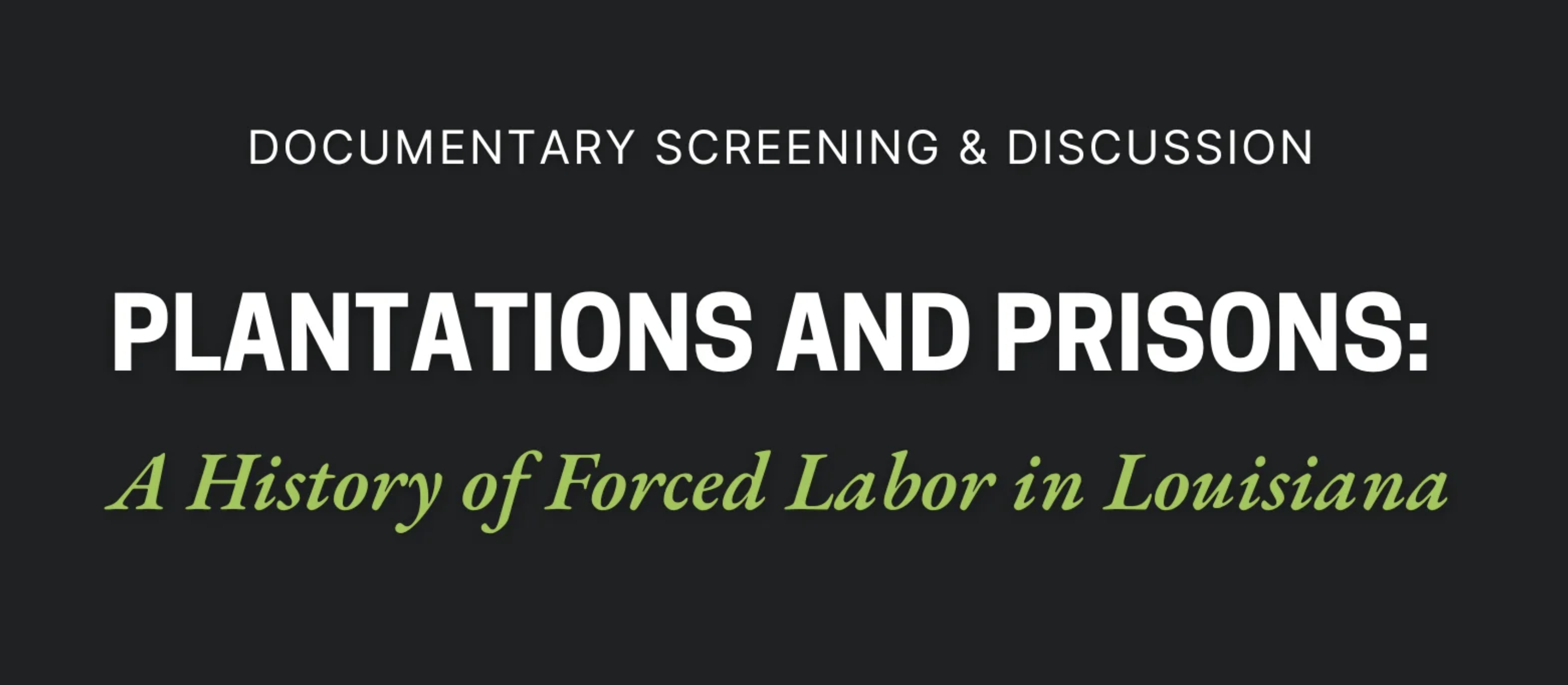 Screening and Discussion of “Plantations & Prisons: a History of Forced ...